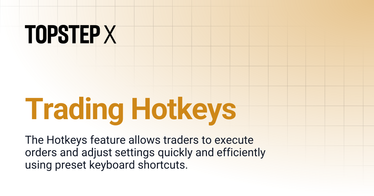 Trading Hotkeys | TopstepX Platform Help Center